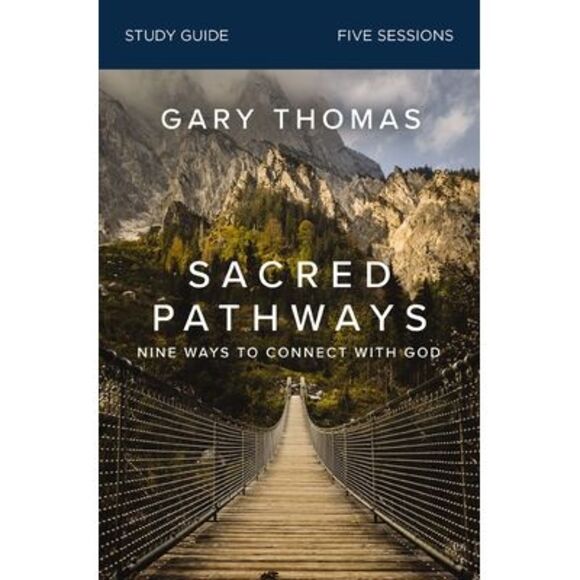 Gary Thomas | Other | Sacred Pathways Bible Study Guide Nine Ways To ...